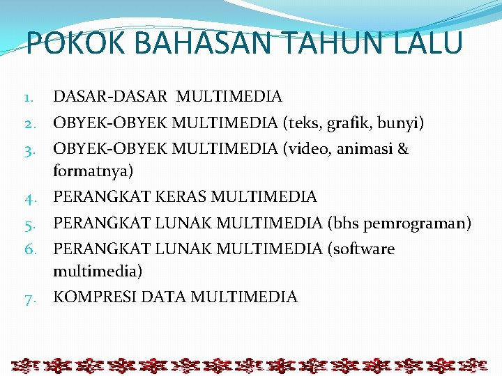 PENGANTAR MULTIMEDIA POKOK BAHASAN TAHUN LALU 1 DASARDASAR