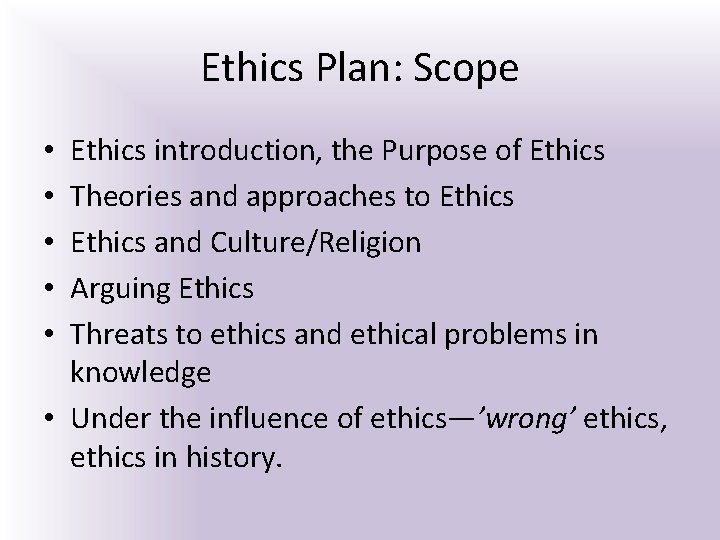 Ethics Plan Scope Ethics introduction the Purpose of