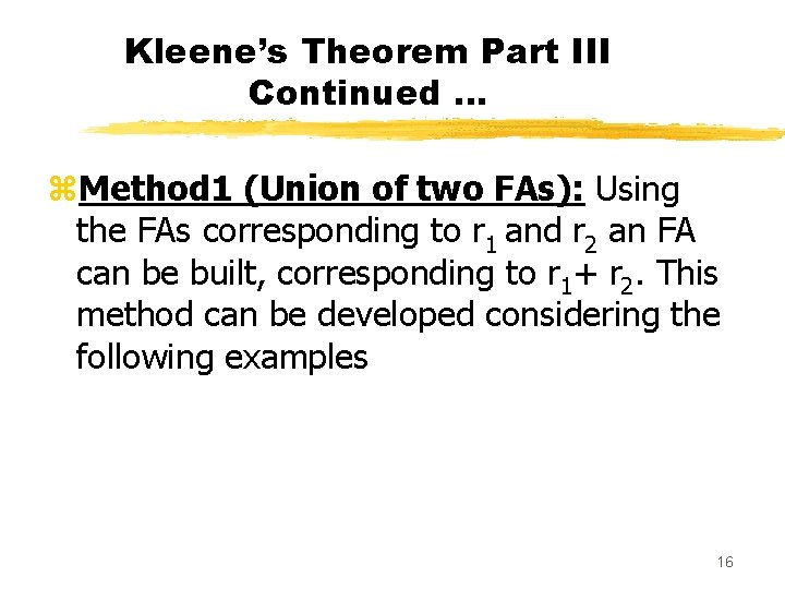 Recap lecture 11 z Proof of Kleenes theorem