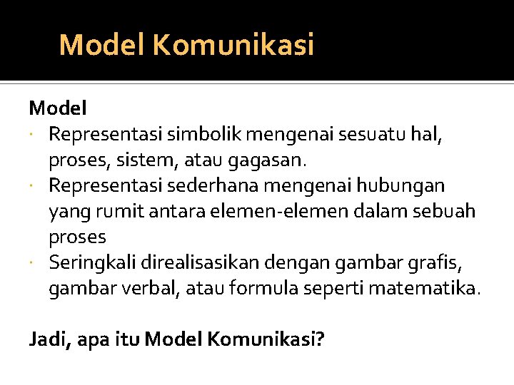 Pengantar Ilmu Komunikasi MEMAHAMI KOMUNIKASI 2 Monika Sri