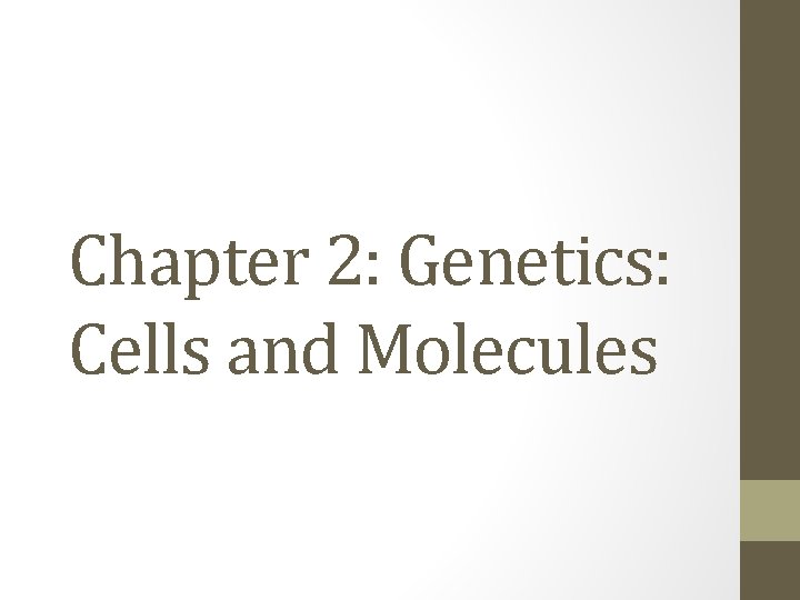 Chapter 2 Genetics Cells and Molecules The Study