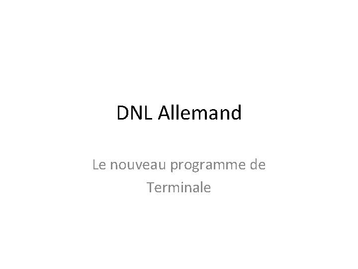 DNL Allemand Le nouveau programme de Terminale HISTOIRE