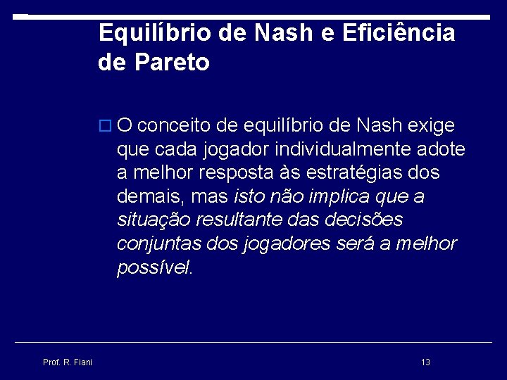 O Equilbrio de Nash e a Eficincia de
