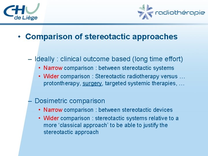 Stereotactic Cyberknife based radiotherapy in Liege introduction possible