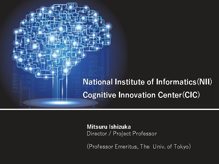 NII COGNITIVE INNOVATION CENTER National Institute of InformaticsNII