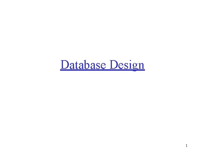 Database Design 1 Course Description This course will