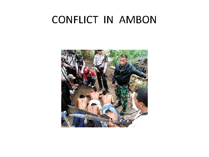 CONFLICT CONFLICT RESOLUTION AND PEACE BUILDING IN INDONESIA