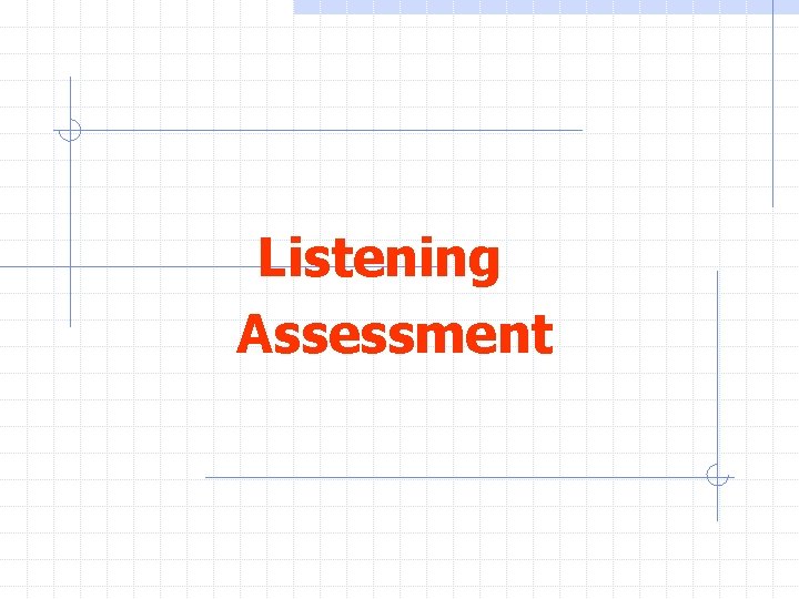 Listening Assessment Outline I III IV V VI