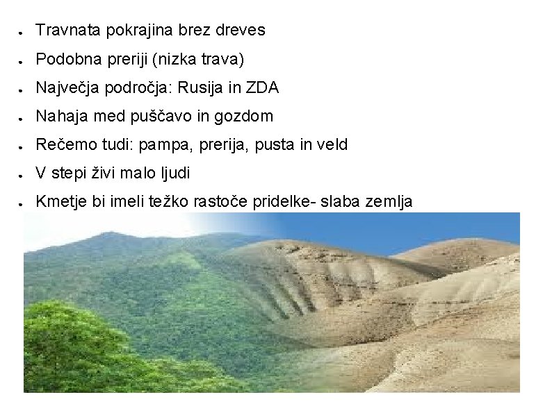 STEPA IN PRERIJA Travnata pokrajina brez dreves Podobna