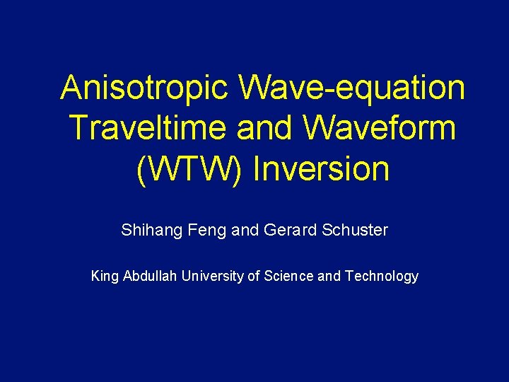 Anisotropic Waveequation Traveltime and Waveform WTW Inversion Shihang
