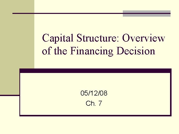 Capital Structure Overview of the Financing Decision 051208