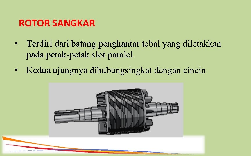 MOTOR INDUKSI Klasifikasi Motor Listrik PENDAHULUAN Arus rotor