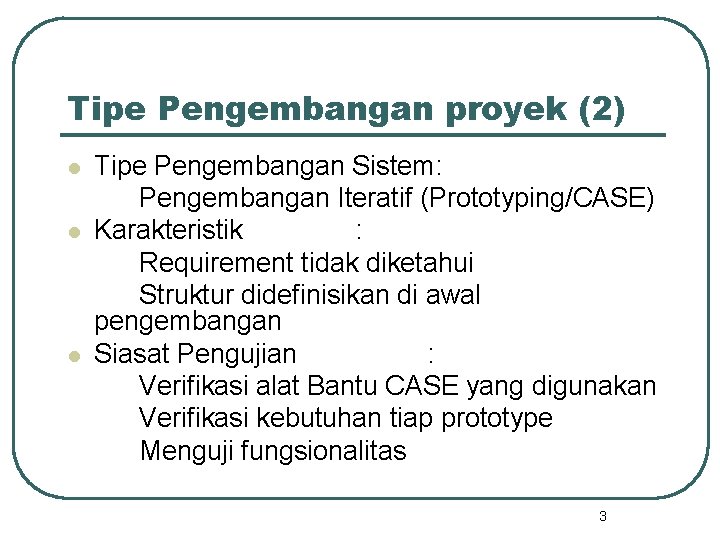 TESTING DAN IMPLEMENTASI SISTEM Pertemuan Ke8 TIPE PENGEMBANGAN