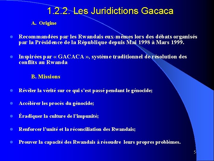 LE PROCESSUS DES JURIDICTIONS GACACA 1 1 Introduction