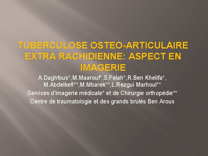 TUBERCULOSE OSTEOARTICULAIRE EXTRA RACHIDIENNE ASPECT EN IMAGERIE A