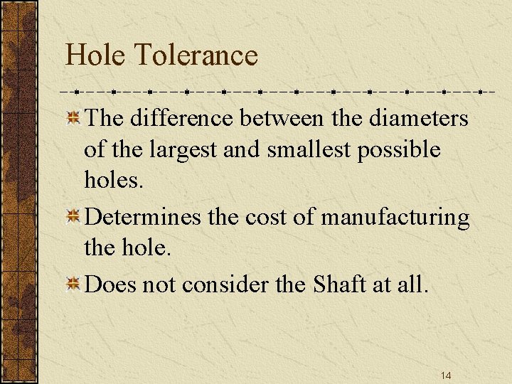 Tolerances Cylindrical Fits Geometric Tolerances ENGR 111 13