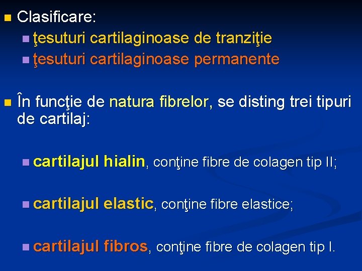 ESUTURILE CARTILAGINOASE Clasificarea esuturilor conjunctive esuturi ...