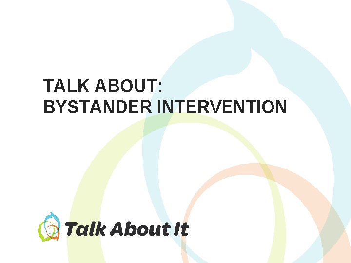 TALK ABOUT BYSTANDER INTERVENTION Origins of Bystander Intervention