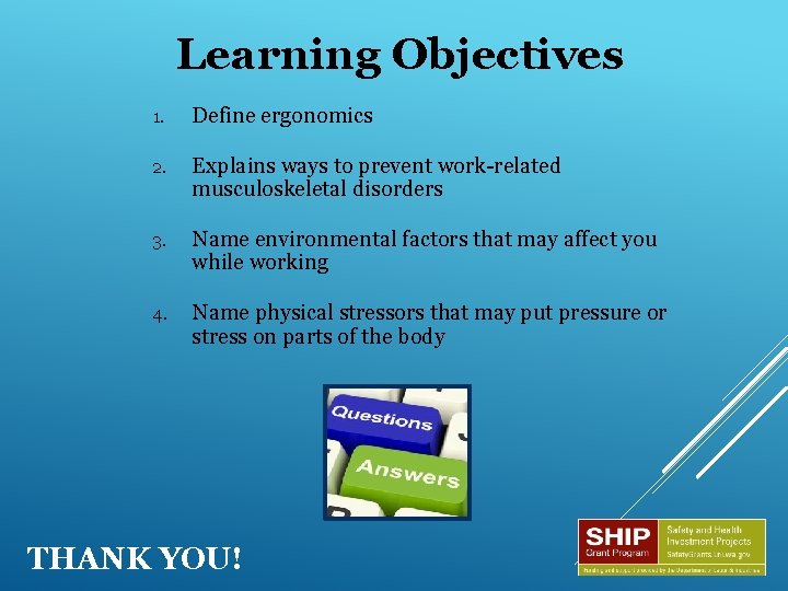 ERGONOMICS LEARNING OBJECTIVES After completing this lesson you