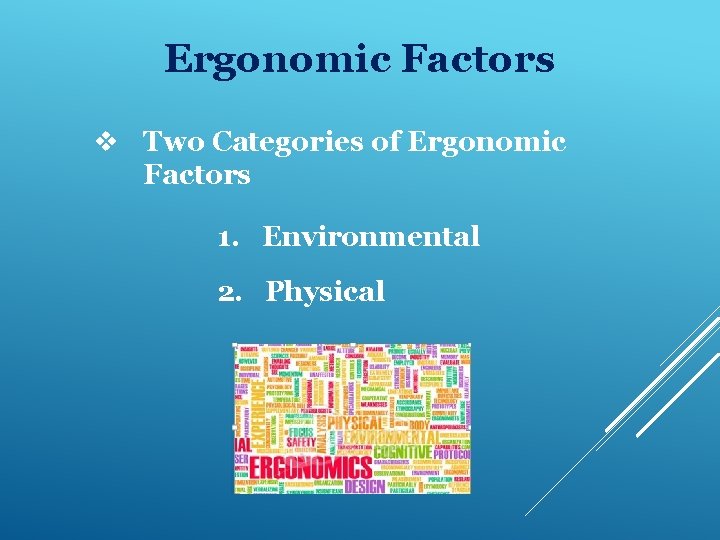 ERGONOMICS LEARNING OBJECTIVES After completing this lesson you