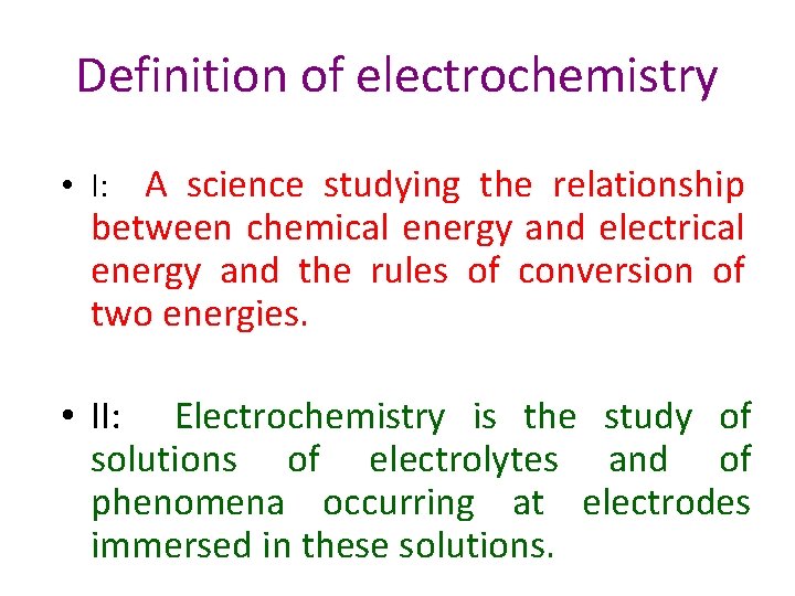 Electrochemistry Electrolysis Electric energy Chemical energy Galvanic cell