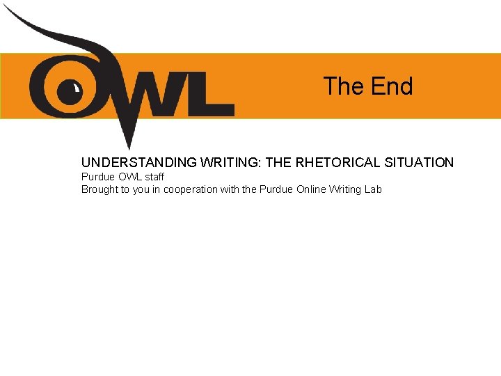 Understanding Writing The Rhetorical Situation PURDUE OWL STAFF