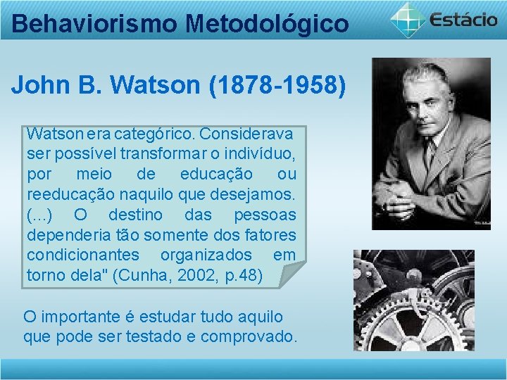 PSICOLOGIA DA EDUCAO Aula 5 BEHAVIORISMO Objetivos da