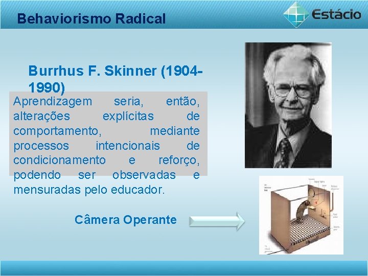 PSICOLOGIA DA EDUCAO Aula 5 BEHAVIORISMO Objetivos da