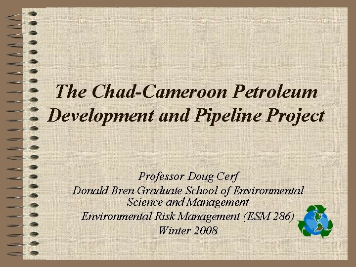 The ChadCameroon Petroleum Development and Pipeline Project Professor