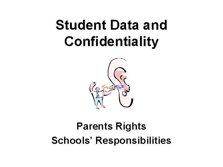 Student Data and Confidentiality Parents Rights Schools Responsibilities