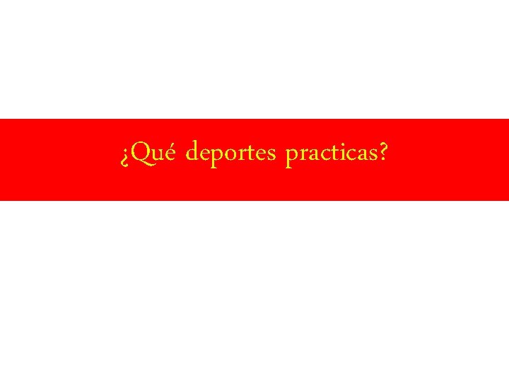 Qu deportes practicas Hoy vamos a aprender el