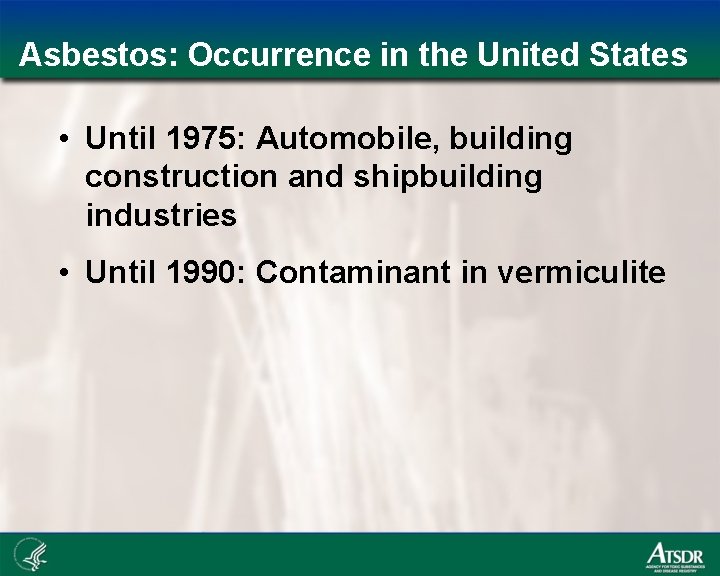 Learning Objectives What is asbestos Most important route