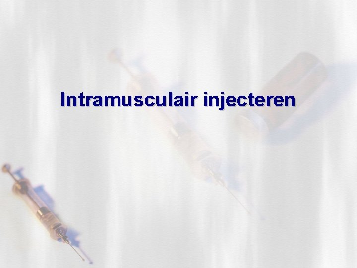Intramusculair injecteren of Het zetten van een injectie