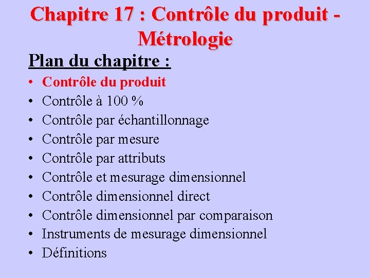 Chapitre 17 Contrle du produit Mtrologie Plan du