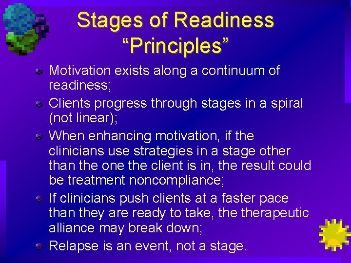 Stages of Readiness Principles Motivation exists along a