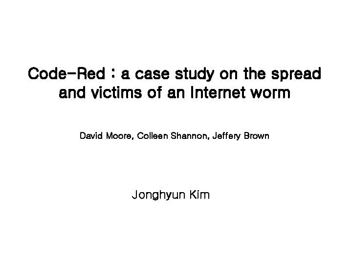 CodeRed a case study on the spread and