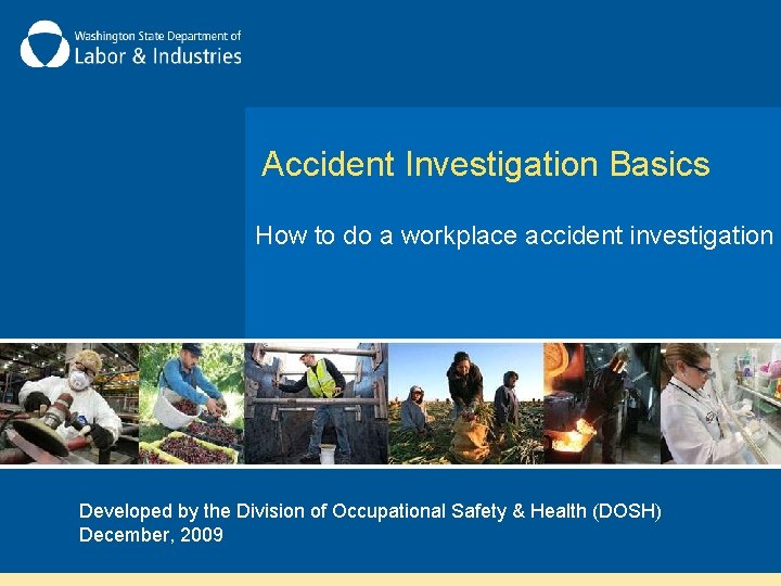 Accident Investigation Basics How to do a workplace