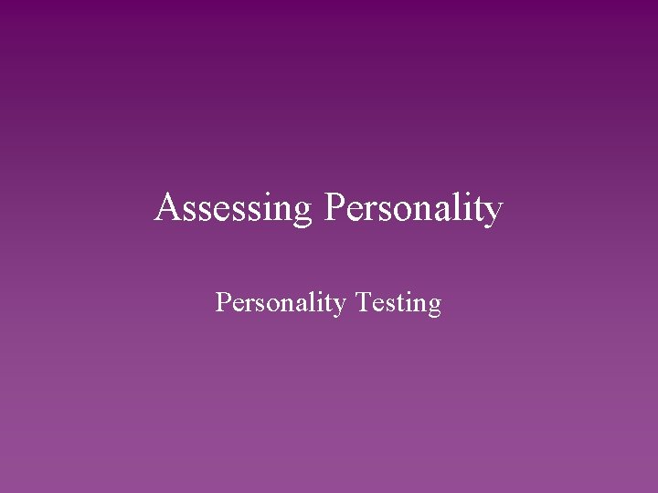 Assessing Personality Testing Psychological Testing Psychological tests ...