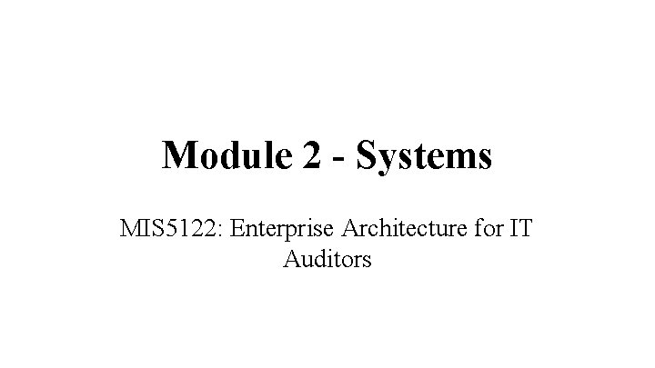 Module 2 Systems MIS 5122 Enterprise Architecture for