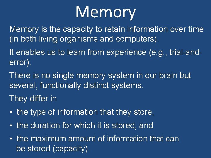 Memory Memory is the capacity to retain information