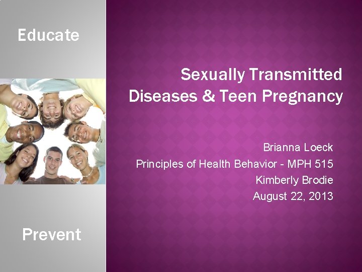 Educate Sexually Transmitted Diseases Teen Pregnancy Brianna Loeck