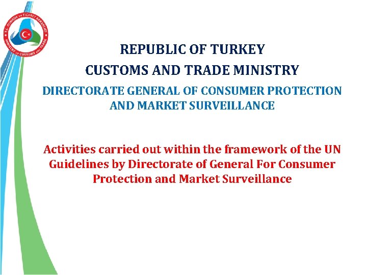 REPUBLIC OF TURKEY CUSTOMS AND TRADE MINISTRY DIRECTORATE