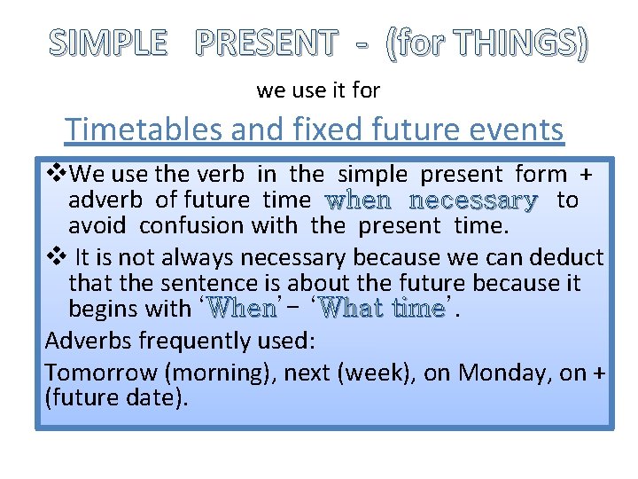 The 4 principal verbs used to express FUTURE