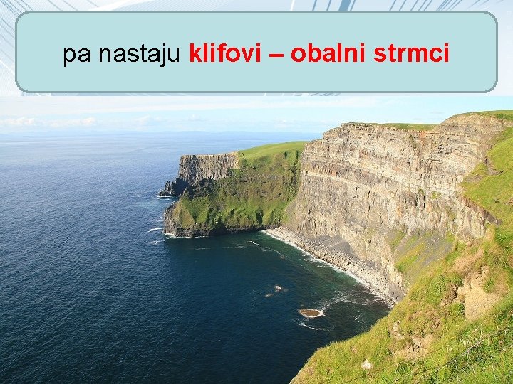 OBLIKOVANJE RELJEFA VANJSKIM PROCESIMA Sve to je napisano