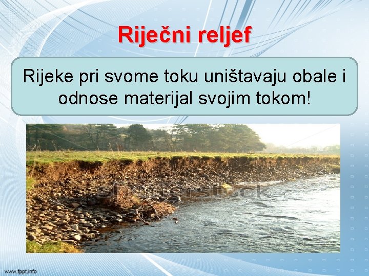 OBLIKOVANJE RELJEFA VANJSKIM PROCESIMA Sve to je napisano