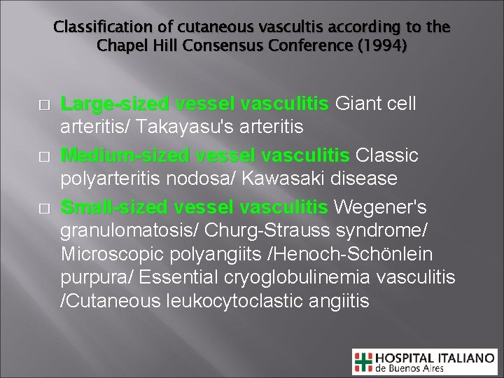VASCULITIS DIAGNSTICO Dra Graciela Svetliza VASCULITIS Es un