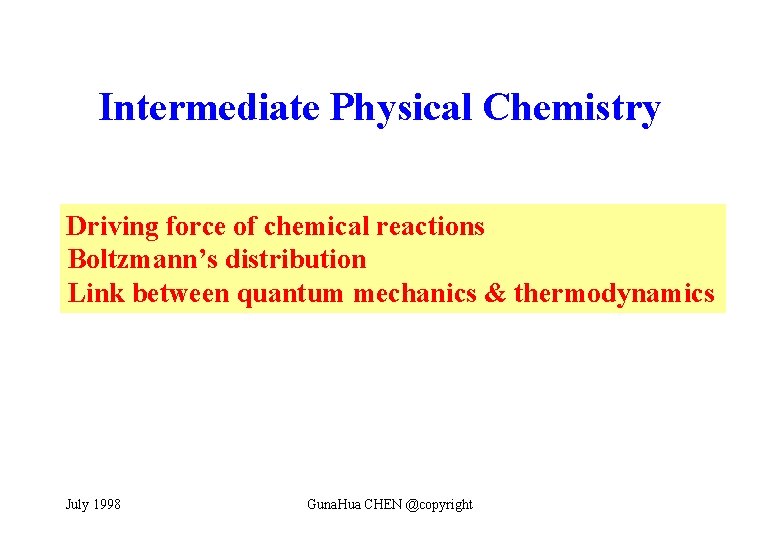 Intermediate Physical Chemistry Driving force of chemical reactions