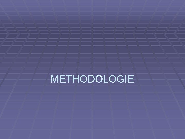 METHODOLOGIE ETAPES DE LA RECHERCHE PARTIE THEORIQUE THEME