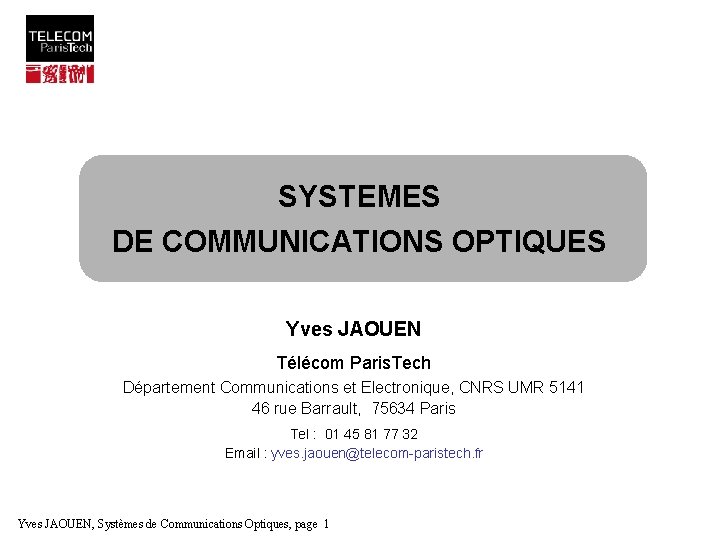 SYSTEMES DE COMMUNICATIONS OPTIQUES Yves JAOUEN Tlcom Paris
