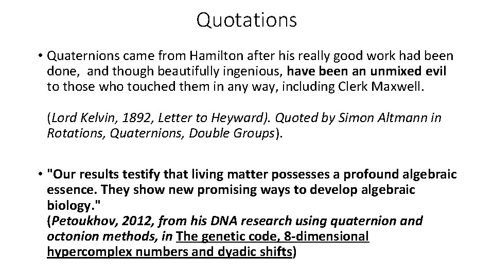 The Culture of Quaternions The Phoenix Bird of